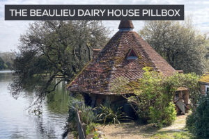 The Beaulieu Dairy House: Britain’s Best Disguised WW2 Pillbox